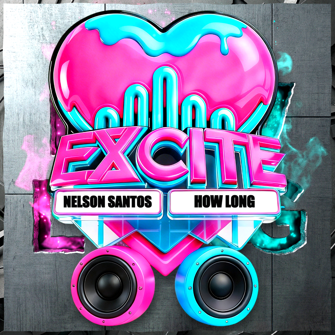NELSON SANTOS – How Long - EXCITE DIGITAL